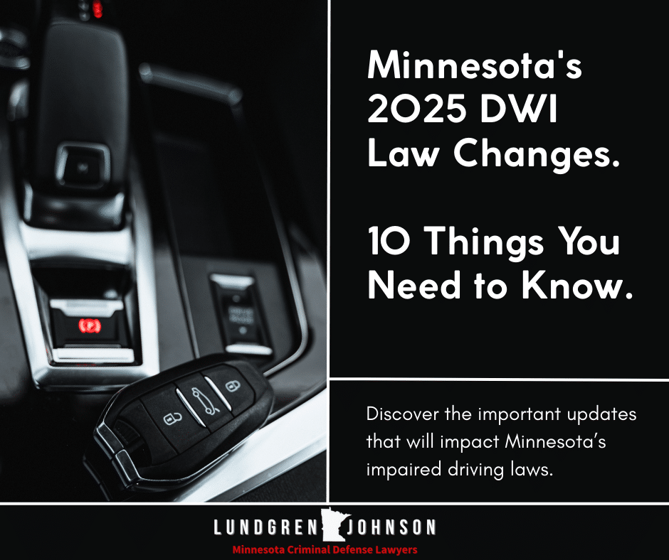 2025 DWI Law Changes in Minnesota | Lundgren & Johnson, PSC, Criminal ...